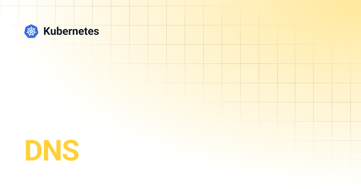 DNS | Kubernetes